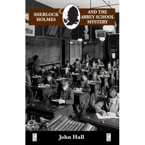 John Hall | Other | Sherlock Holmes And The Abbey School Mystery John ...